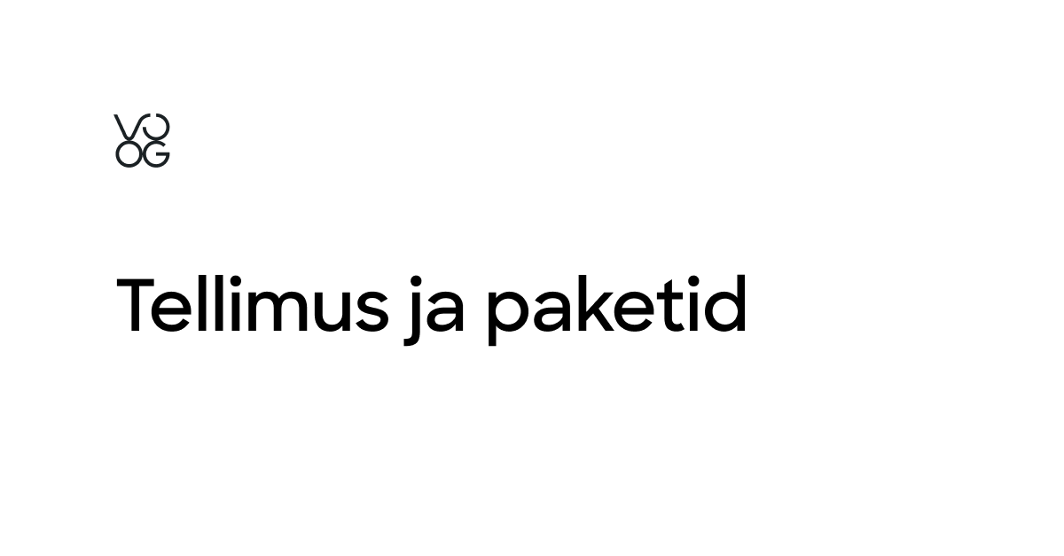 Tellimus ja paketid | Voog mitmekeelne koduleht ja e-pood